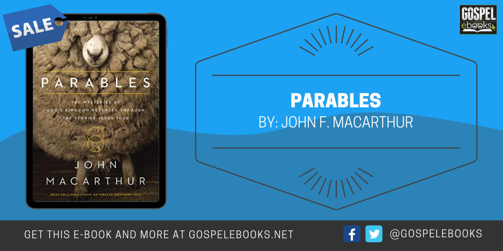 Parables: The Mysteries of God's Kingdom Revealed Through the Stories ...