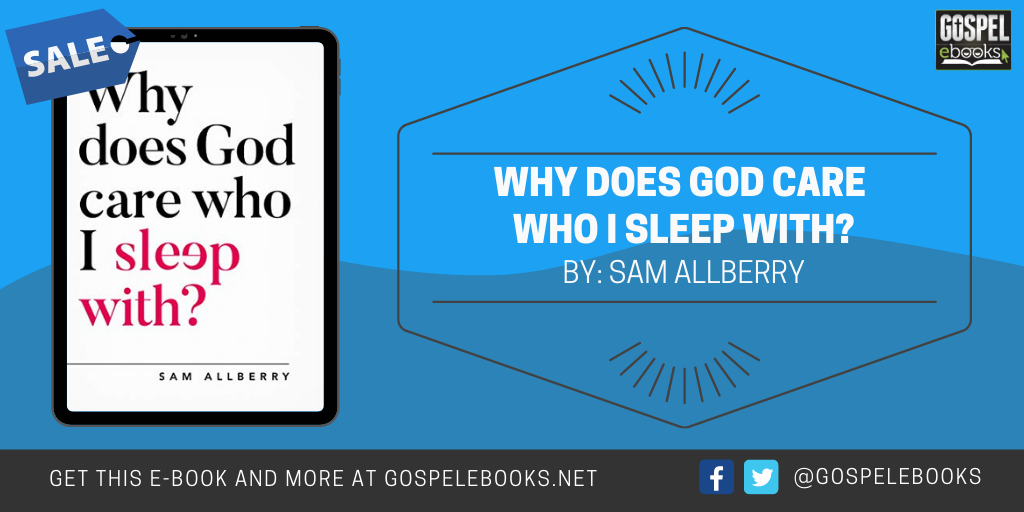 Why Does God Care Who I Sleep With? (Oxford Apologetics) | Gospel eBooks