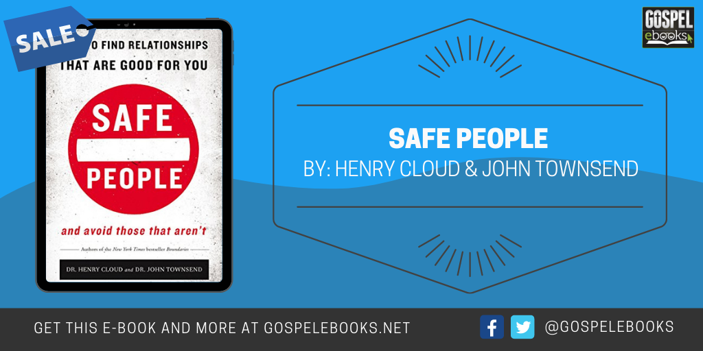 Safe People: How to Find Relationships That Are Good for You and Avoid ...