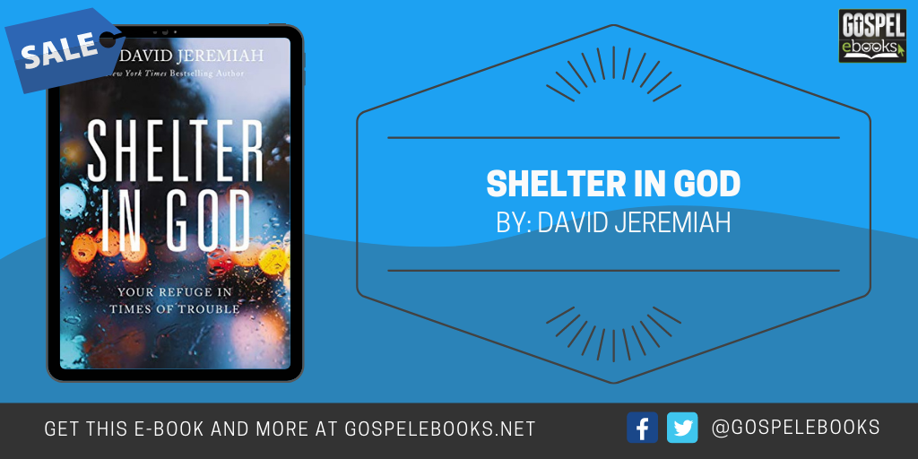 Shelter in God: Your Refuge in Times of Trouble | Gospel eBooks