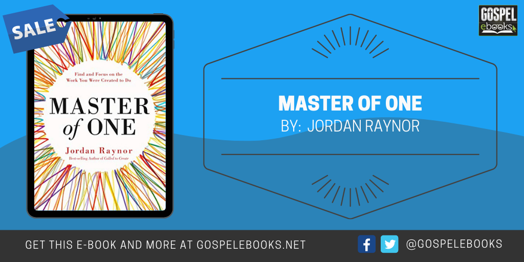 Master of One: Find and Focus on the Work You Were Created to Do ...