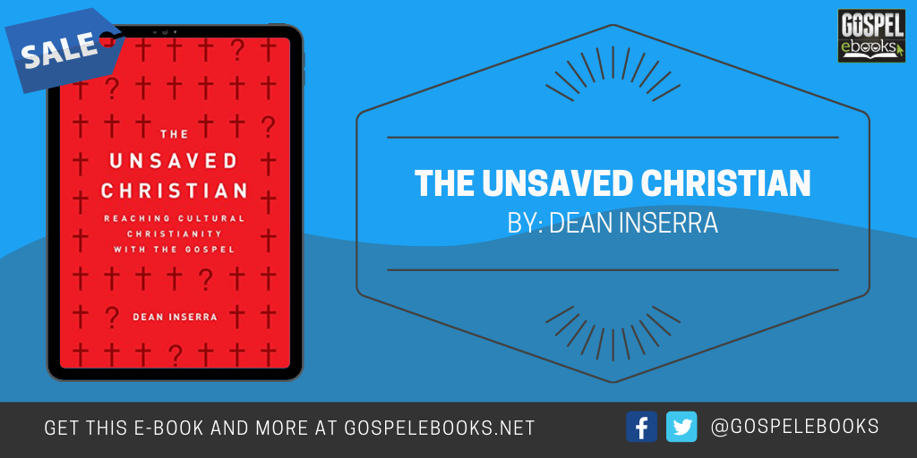 The Unsaved Christian: Reaching Cultural Christianity with the Gospel ...
