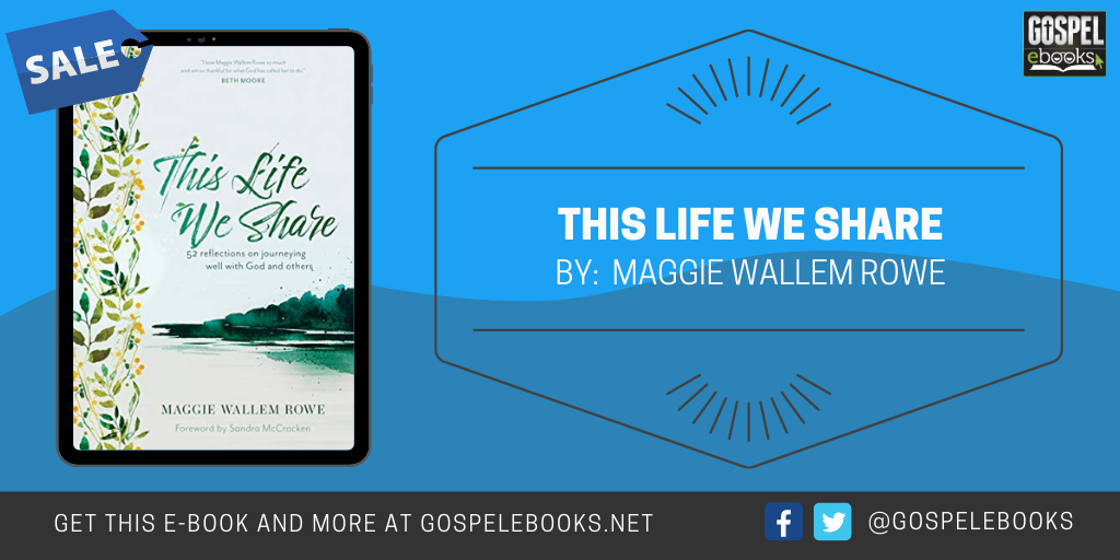 This Life We Share: 52 Reflections on Journeying Well with God and ...