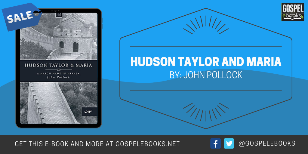 Hudson Taylor and Maria: A Match Made in Heaven | Gospel eBooks