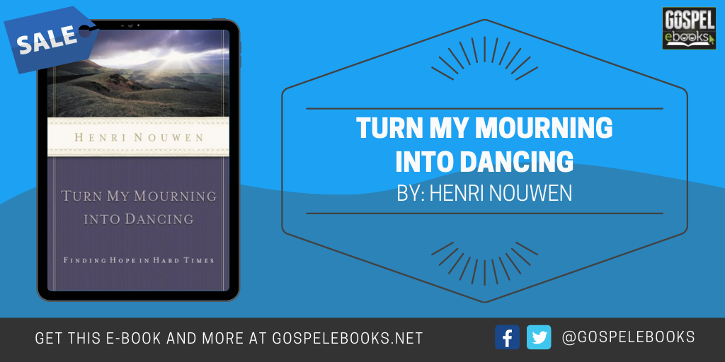 Turn My Mourning into Dancing: Finding Hope in Hard Times | Gospel eBooks