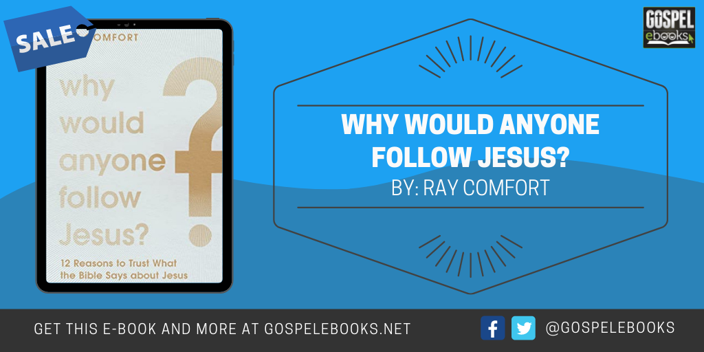 Why Would Anyone Follow Jesus?: 12 Reasons to Trust What the Bible Says ...