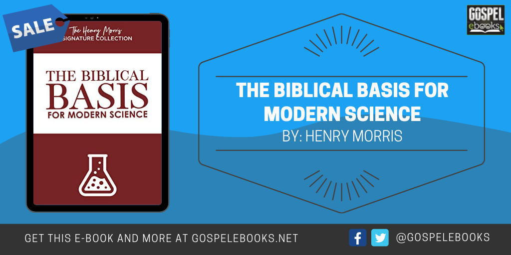 The Biblical Basis for Modern Science (The Henry Morris Signature ...