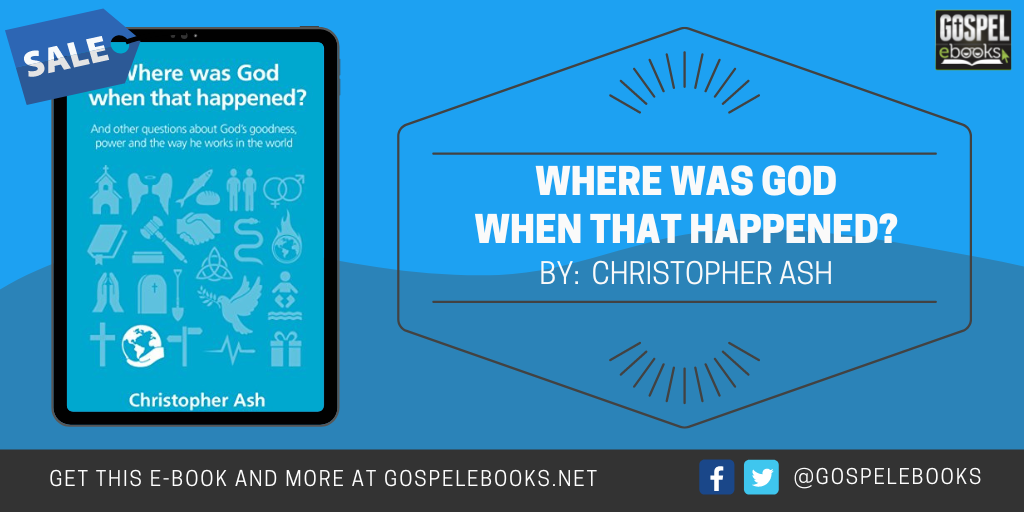 Where was God when that happened?: And other questions about God’s ...
