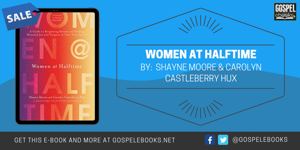 Women at Halftime: A Guide to Reigniting Dreams and Finding Renewed Joy ...