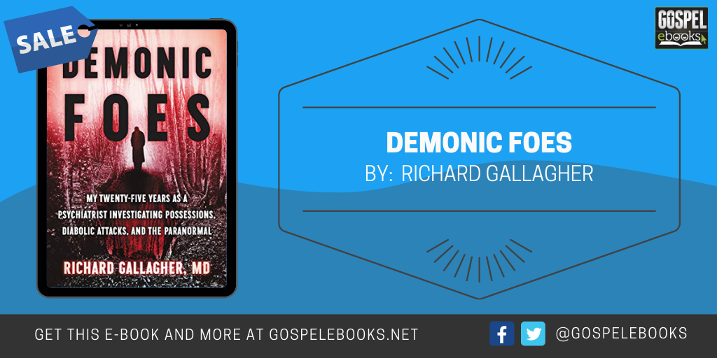 Demonic Foes: My Twenty-Five Years as a Psychiatrist Investigating ...