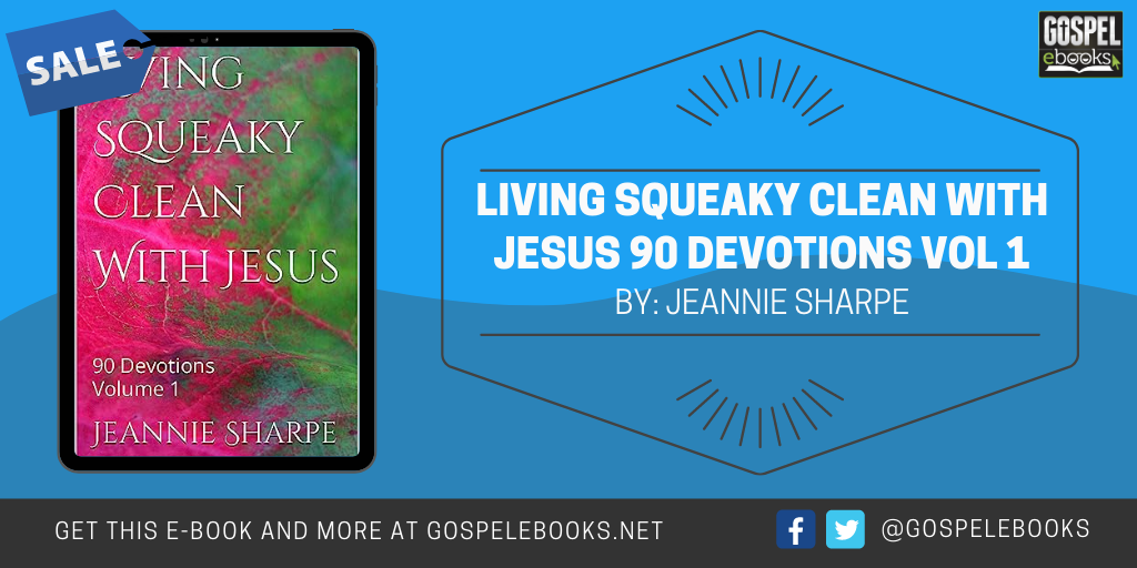 Living Squeaky Clean With Jesus 90 Devotions Vol 1 | Gospel eBooks