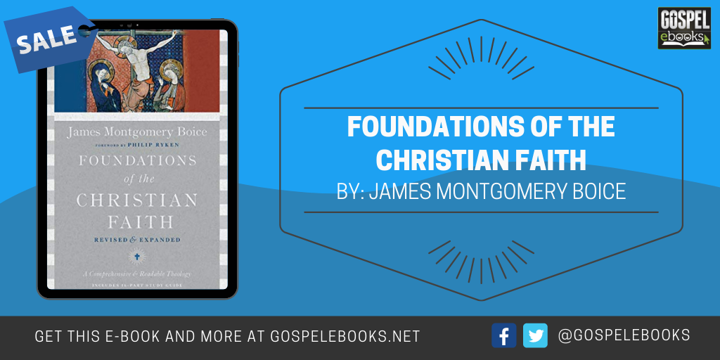 Foundations of the Christian Faith: A Comprehensive & Readable Theology ...