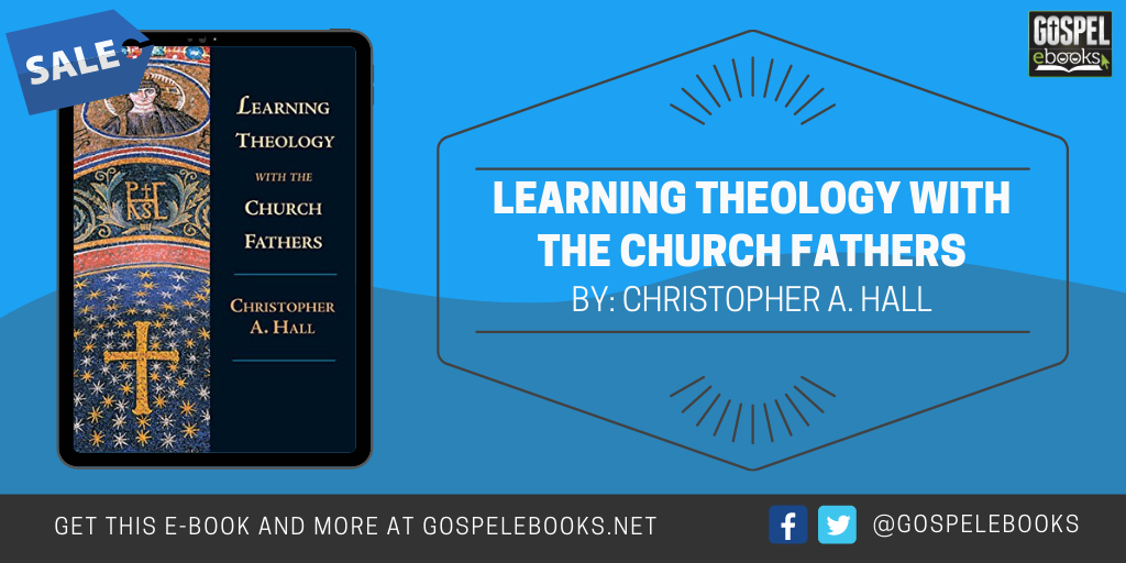 Learning Theology with the Church Fathers: The Clarity of Scripture ...
