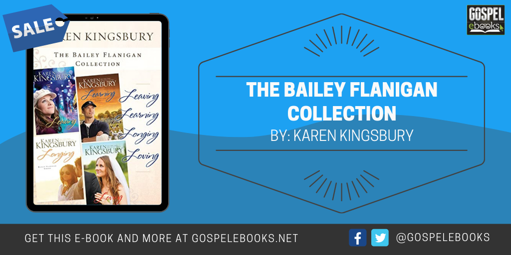 The Bailey Flanigan Collection: Leaving, Learning, Longing, Loving (Bailey Flanigan Series ...