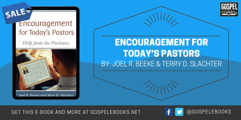 Encouragement for Today’s Pastors: Help from the Puritans | Gospel eBooks