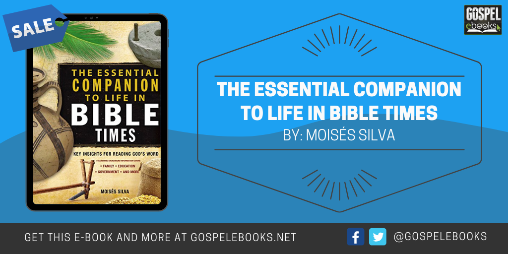 The Essential Companion to Life in Bible Times: Key Insights for ...