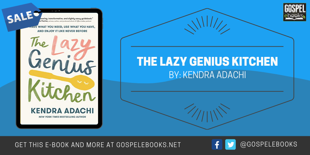 The Lazy Genius Kitchen: Have What You Need, Use What You Have, and ...