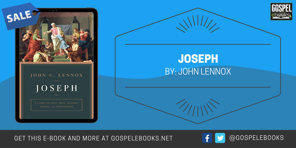 Joseph: A Story of Love, Hate, Slavery, Power, and Forgiveness | Gospel ...