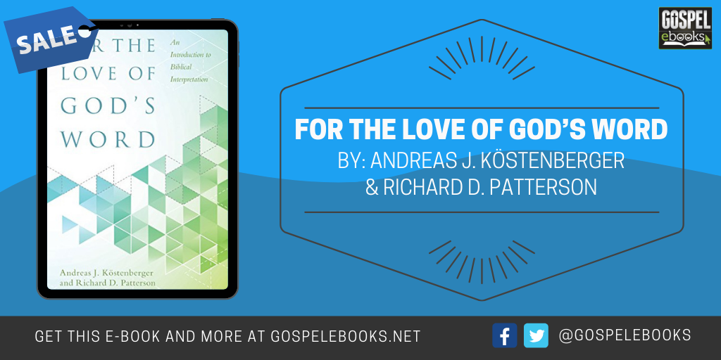 For the Love of God’s Word: An Introduction to Biblical Interpretation ...