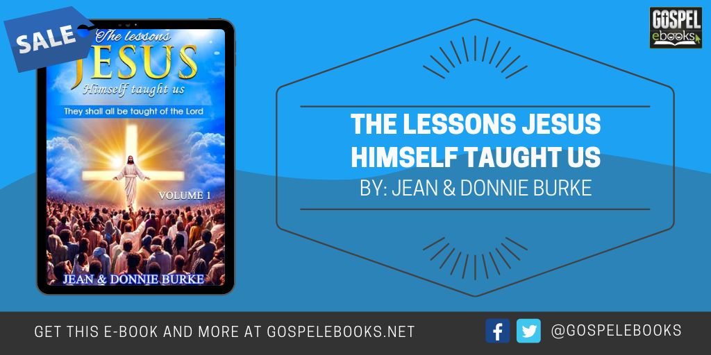 The Lessons Jesus Himself Taught Us | Gospel eBooks