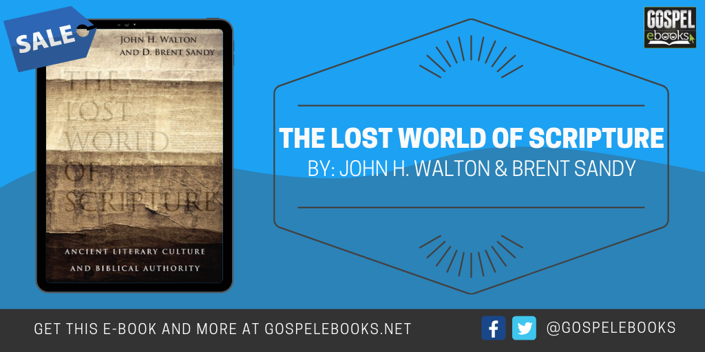 The Lost World of Scripture: Ancient Literary Culture and Biblical ...