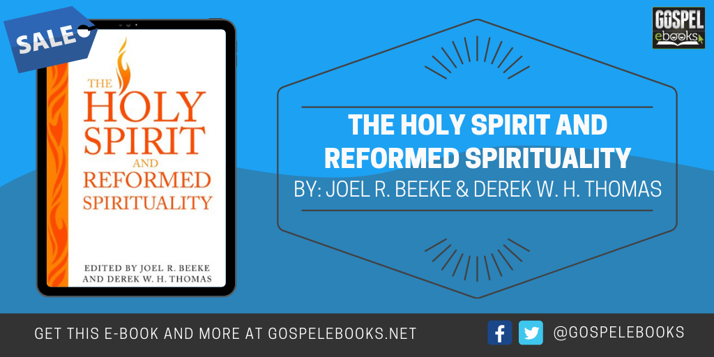 The Holy Spirit and Reformed Spirituality | Gospel eBooks