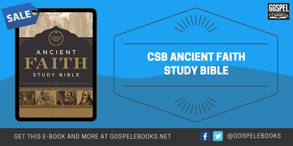 CSB Ancient Faith Study Bible | Gospel eBooks