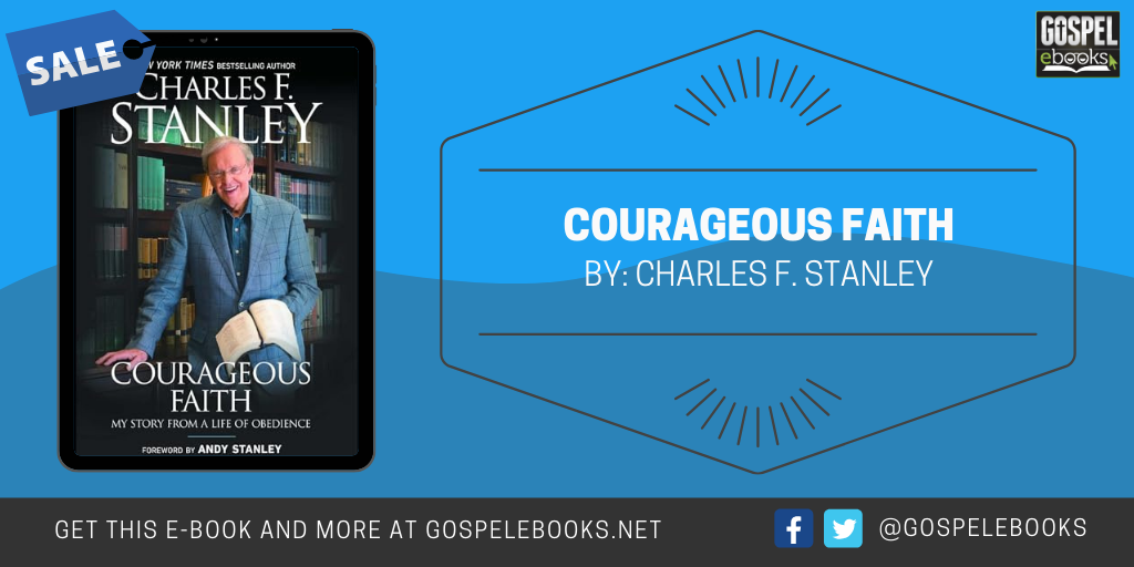Courageous Faith: My Story from a Life of Obedience | Gospel eBooks