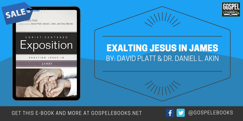Exalting Jesus In James (Christ-Centered Exposition Commentary ...