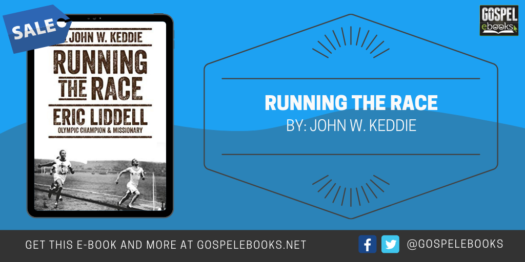 Running the Race: Eric Liddell – Olympic Champion and Missionary ...