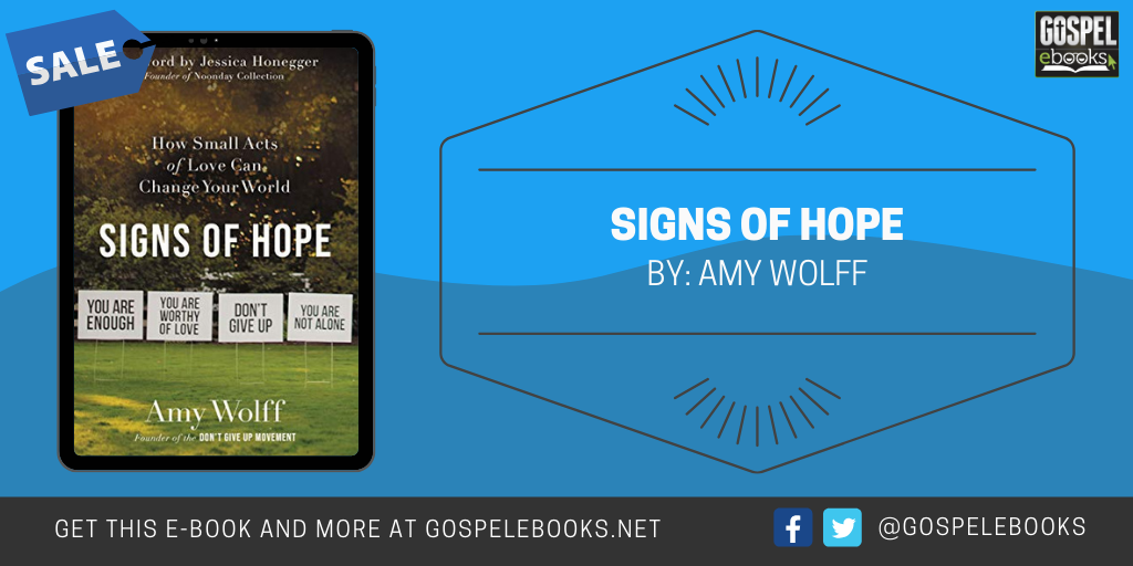 Signs of Hope: How Small Acts of Love Can Change Your World | Gospel eBooks