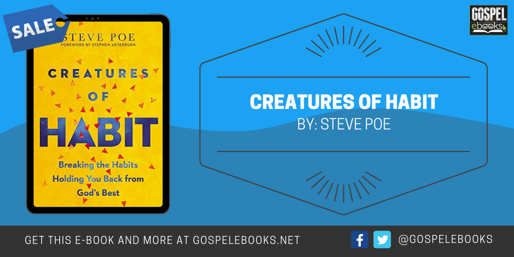 Creatures of Habit: Breaking the Habits Holding You Back from God's ...