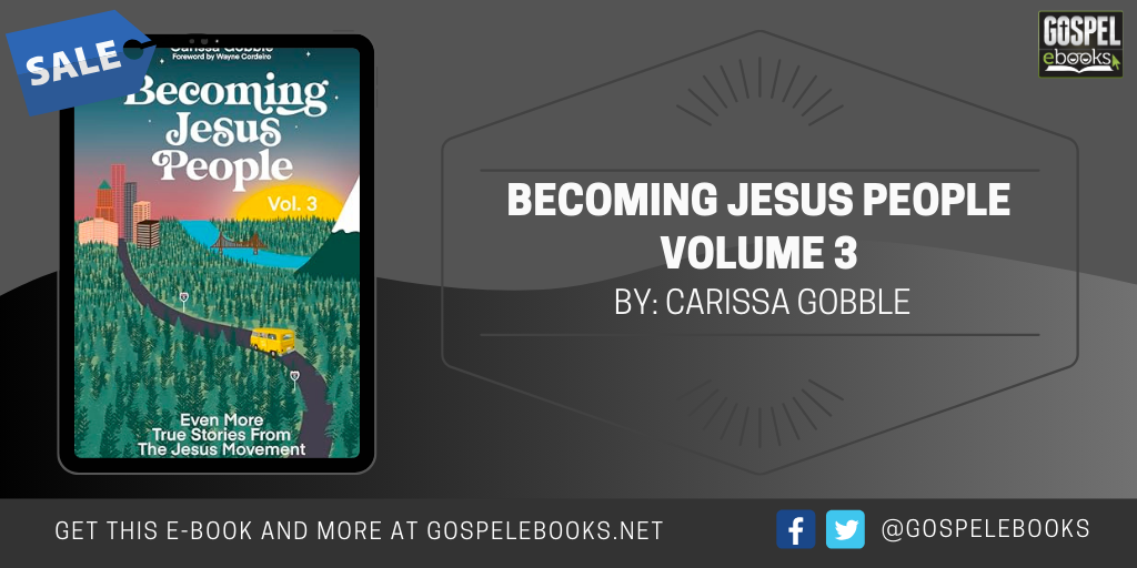 Becoming Jesus People Volume 3: Even More True Stories From The Jesus ...