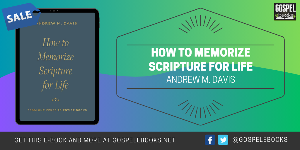 How to Memorize Scripture for Life: From One Verse to Entire Books ...