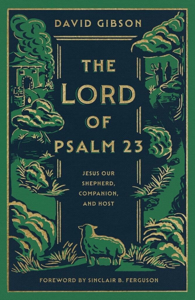 The Lord of Psalm 23: Jesus Our Shepherd, Companion, and Host | Gospel ...